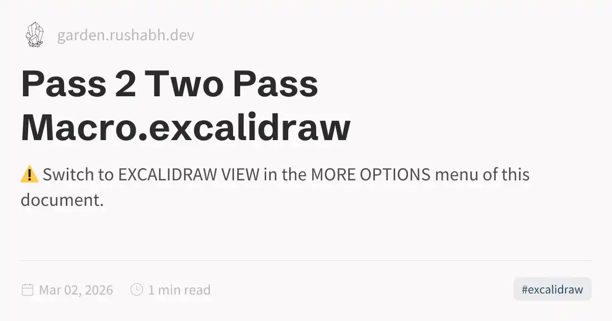 Pass 2 Two Pass Macro.excalidraw